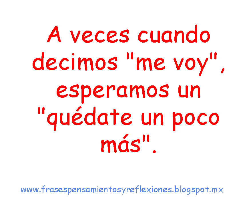 Frases Pensamientos Y Reflexiones: Frases De Quedarse