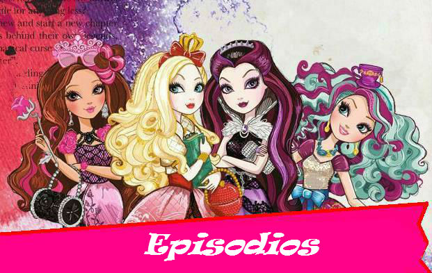 Ever After High Blog : Primeros capitulos
