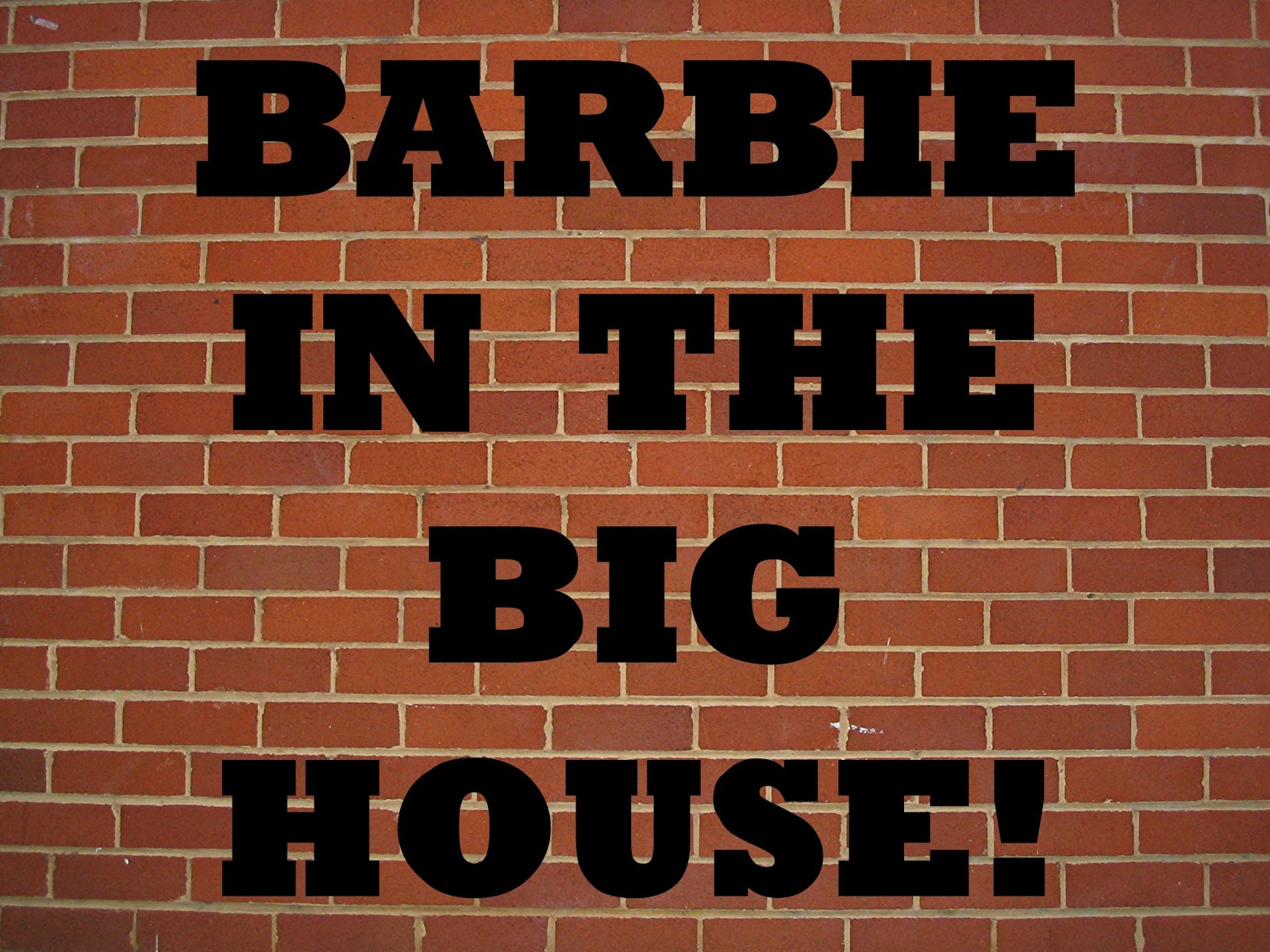 Barbie In The Big House