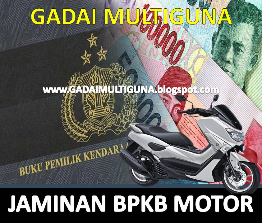 Gadai Multiguna | Jaminan BPKB Motor | Jaminan BPKB Mobil | Jaminan ...