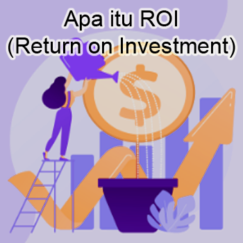 Pengertian ROI (Return on Investment) dan Cara menghitung ROI