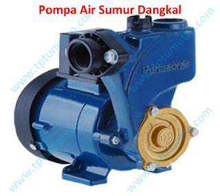 JENIS POMPA AIR SUMUR DANGKAL DAN MACAM POMPA AIR SUMUR DALAM - TPTUMETRO