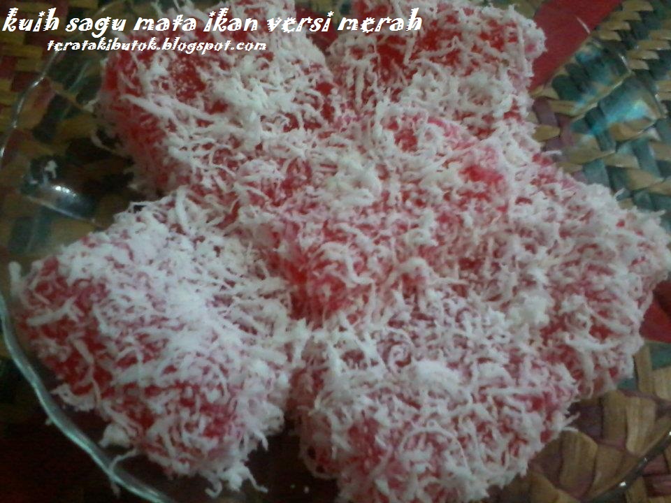 ~~Teratak Ibu Tok~~: KUIH SAGU MATA IKAN