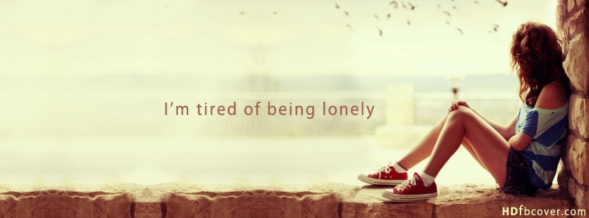 Sad Cover Photos for Lonely People I am so Lonely I'm So Lonely...
