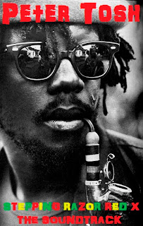 TH3MOV3M3NT COLL3CTION: Peter Tosh - Stepping Razor Red X - The Soundtrack