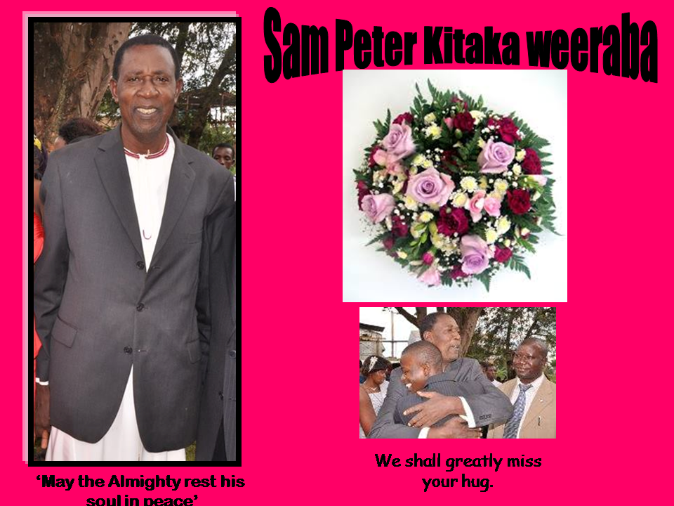 HE CARETH FOR YOU: SAM PETER KITAKA THE MAN WHO PUT A GRINDING STONE ON MUSEVENI’S HEAD PRIOR TO ...