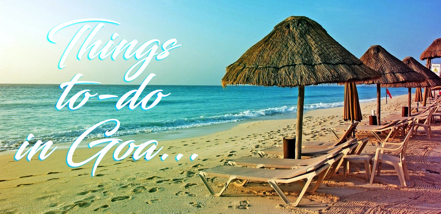 Going to Goa? Here’s a To-Do List you must consider!