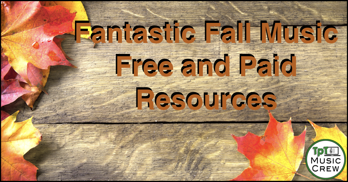 Fantastic Fall Music Free and Paid Resources - The Music Crew