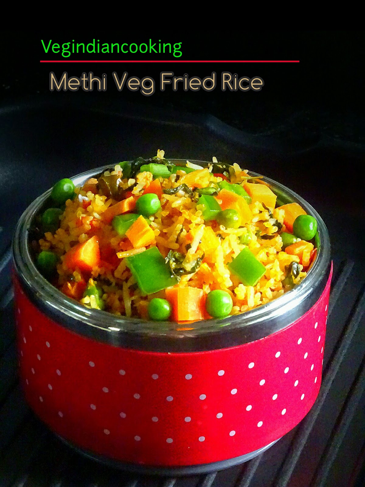 Veg Indian Cooking: Methi Veg Fried Rice
