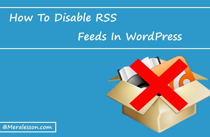 How To Remove Rss Feeds From Wordpress Meralesson Blogger