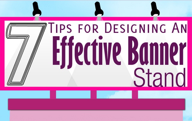 7 Tips For Designing An Effective Banner Stand [Infographic] - Visualistan