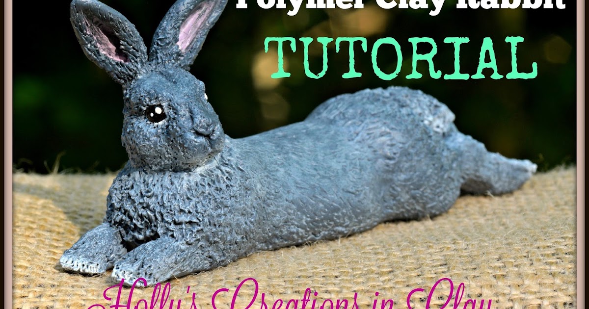 Holly's Creations in Clay: Rabbit Figurine Tutorial