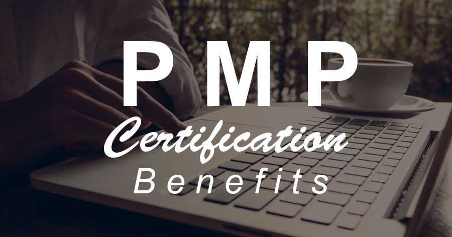 Top 11 Benefits of Attaining the PMP Credential | Process News