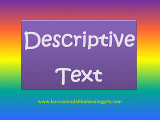 Penjelasan Dan Contoh Descriptive Text - Belajar Bahasa Inggris Online ...