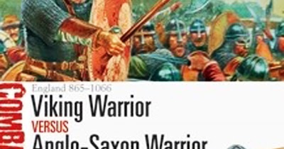 Society of Ancients News: Viking Warrior vs Anglo-Saxon Warrior by Osprey