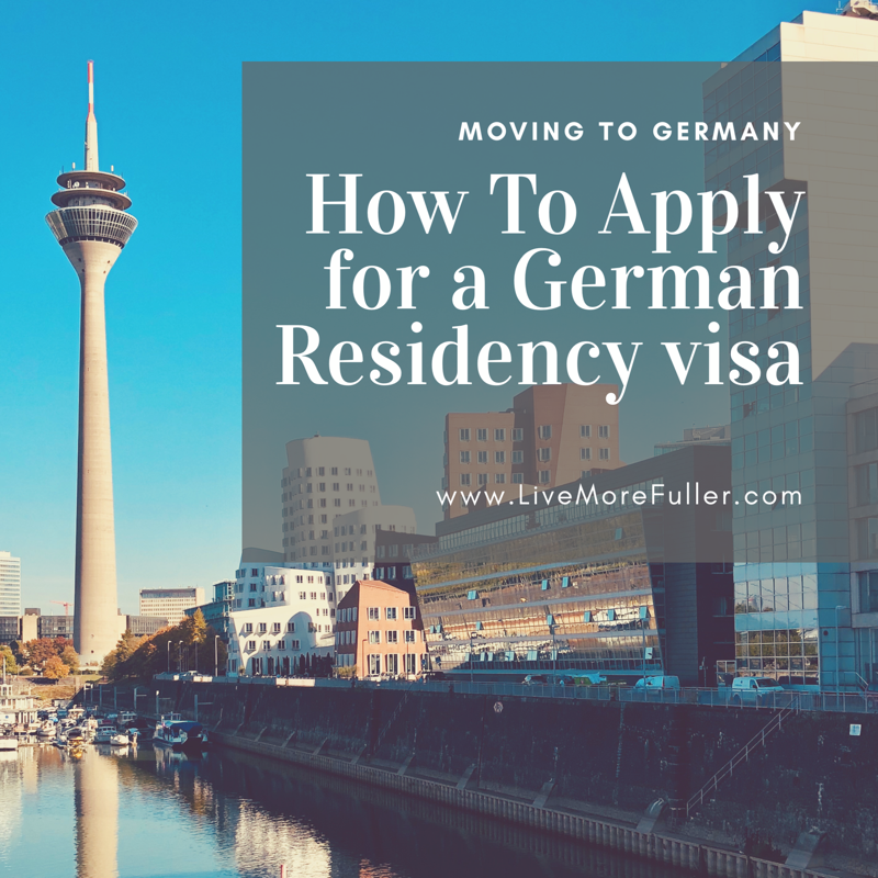 Live More Fuller: How To Apply for a German Residency visa