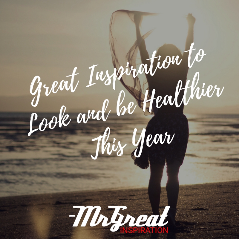 Great Inspiration to Look and be Healthier This Year by Mr Great ...