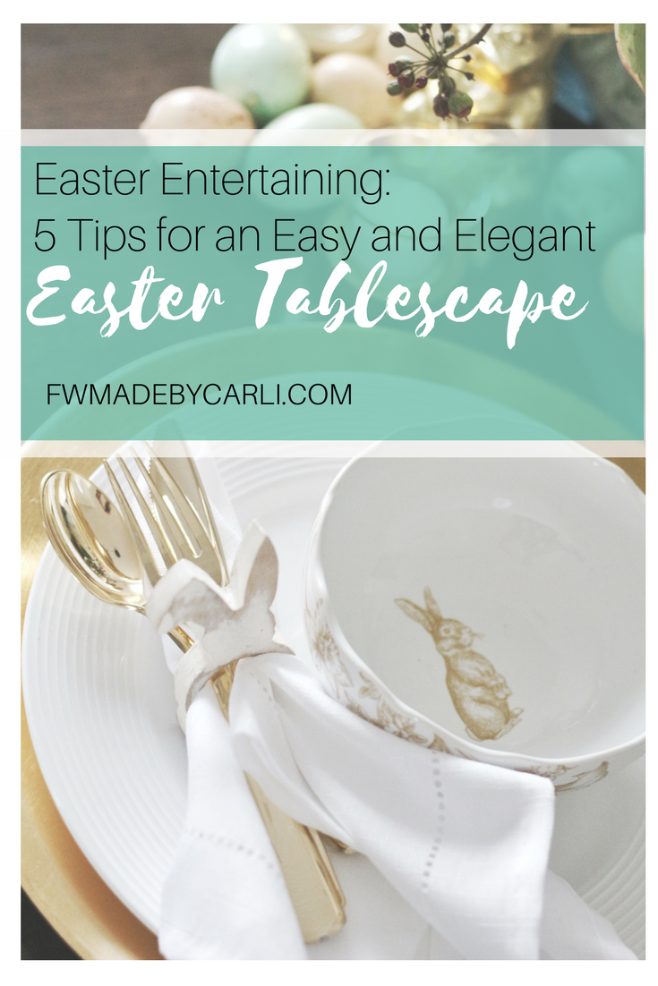 Easter Entertaining: 5 Tips for an Easy, Elegant Easter Table - Made by ...