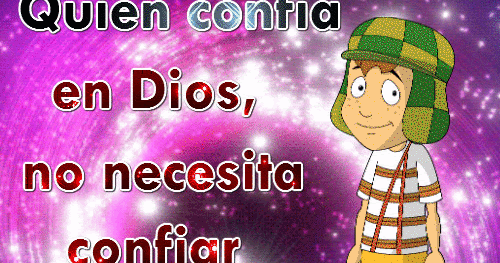 FRASES PARA TI: QUIEN CONFÍA EN DIOS... visitanos