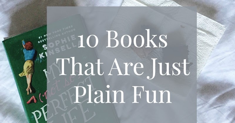 big reads little reads: 10 Books That Are Just Plain Fun