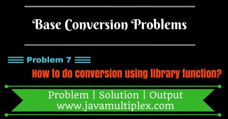 How to do base conversion using library method in Java?