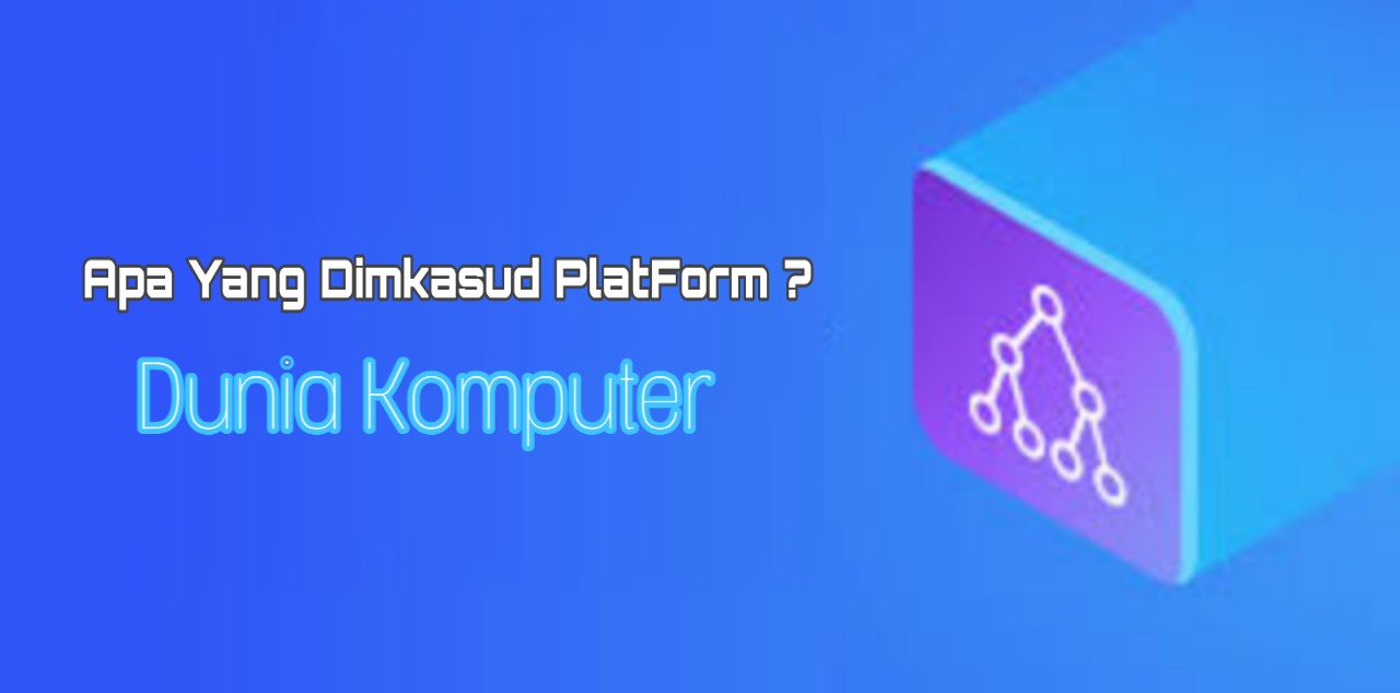 Kupas Tuntas Pengertian, Definisi Platform Dalam Ilmu Komputer - LENK ...
