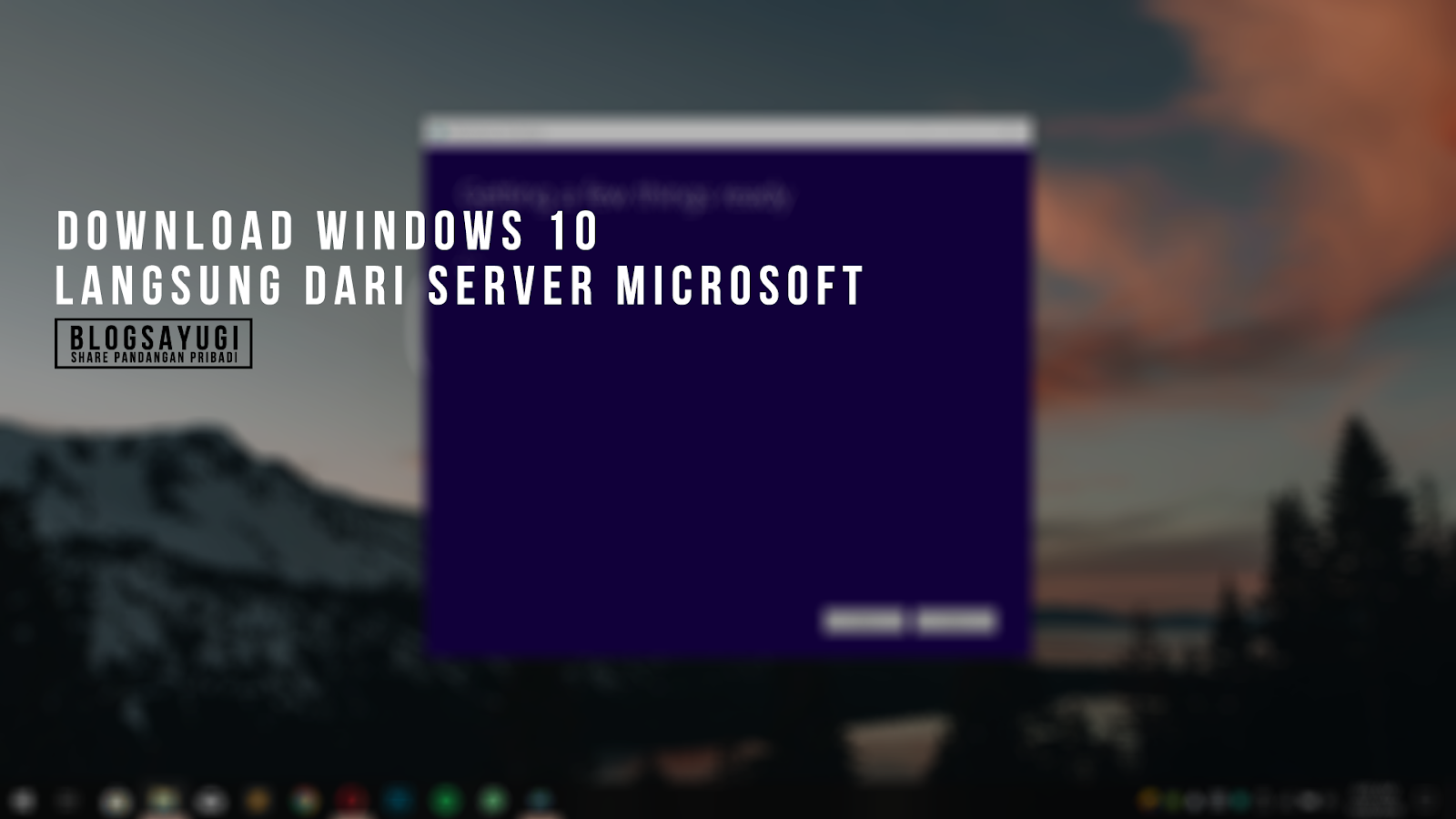 Cara Download Windows 10 Resmi dari Microsoft - BLOG SAYUGI