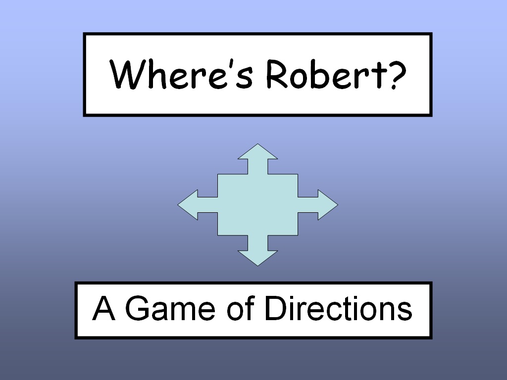 Student Survive 2 Thrive: Where's Robert? A Direction Trivia Game