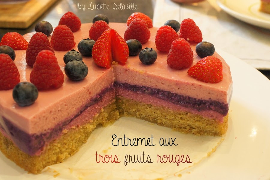 Ne parle pas la bouche pleine !: Entremet aux trois fruits rouges {sans ...
