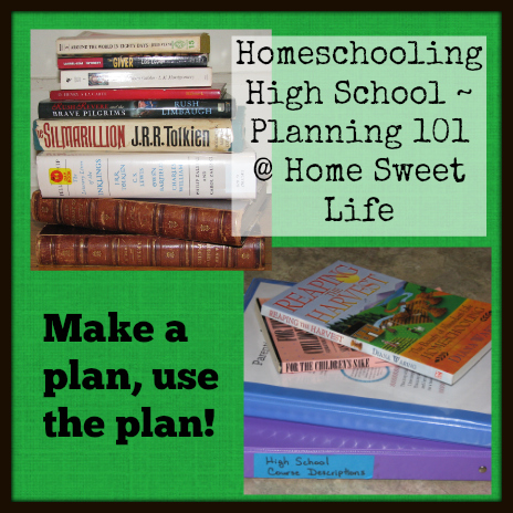 Home Sweet Life: Making a Plan ~ Homeschooling High School
