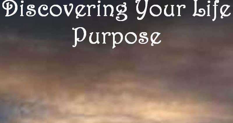 Discovering Your Life Purpose - A Must Read Story