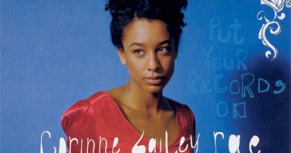 80s Music: CORINNE BAILEY RAE - PUT YOU RECORDS ON