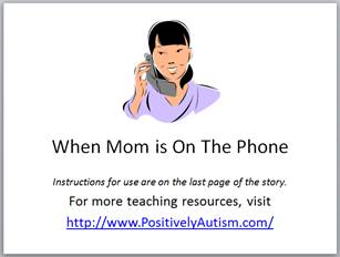 Positively Autism: "When Mom is on the Phone" Social Narrative