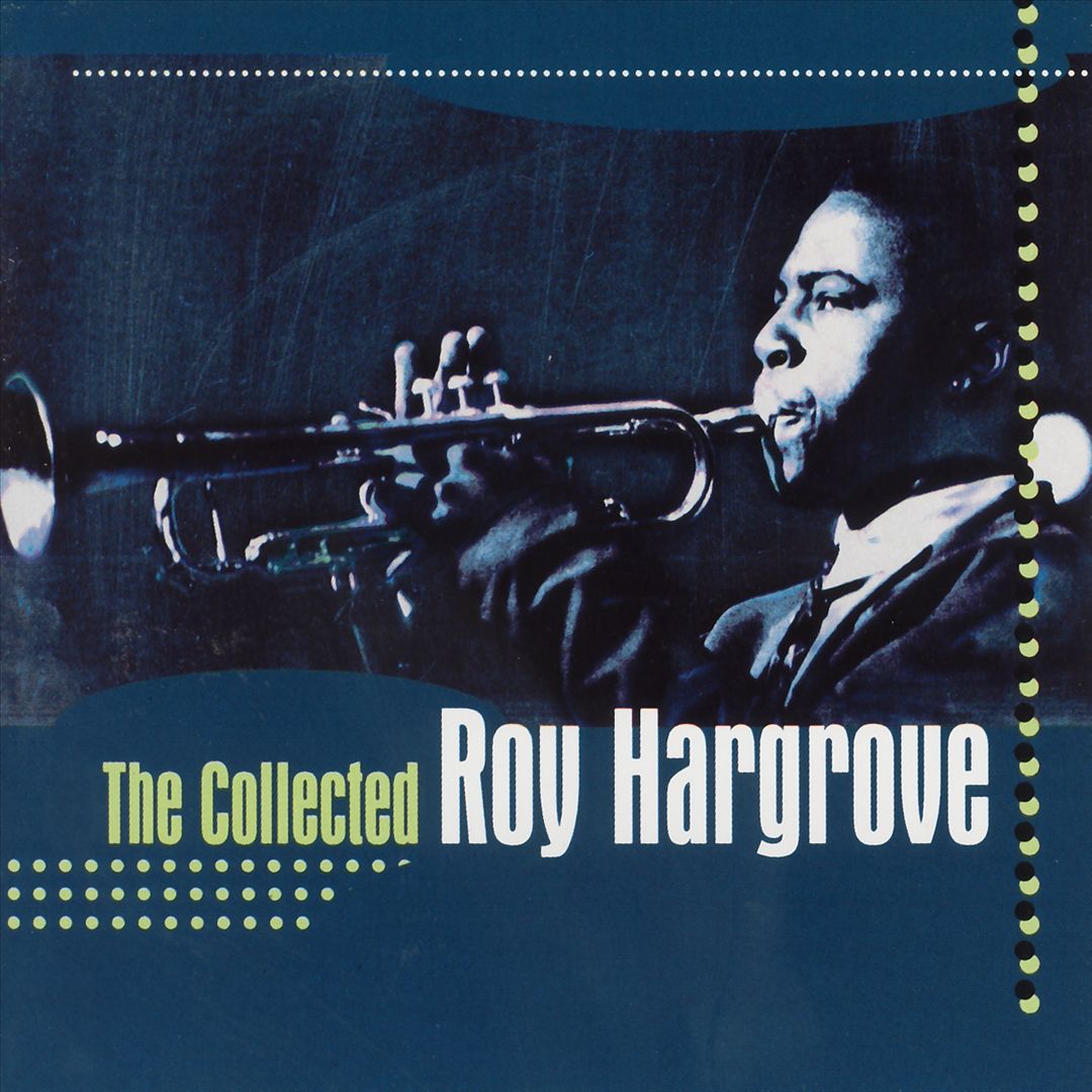 Roy Hargrove - The Collected