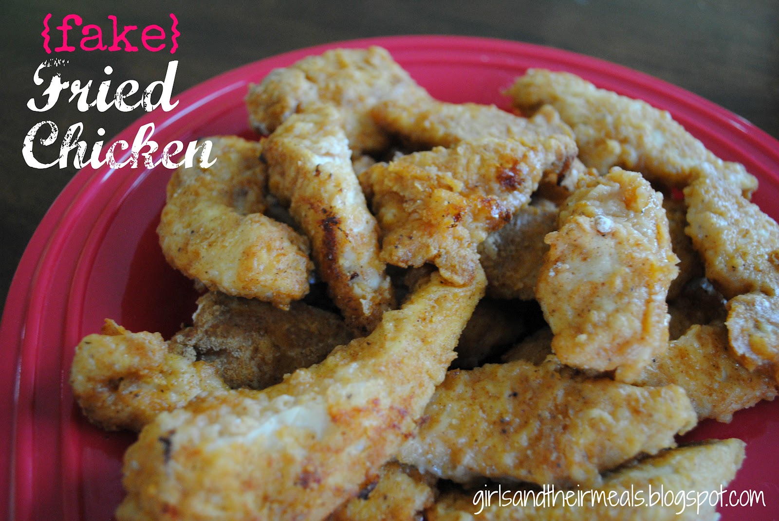 girls and their meals: {Fake} Fried Chicken