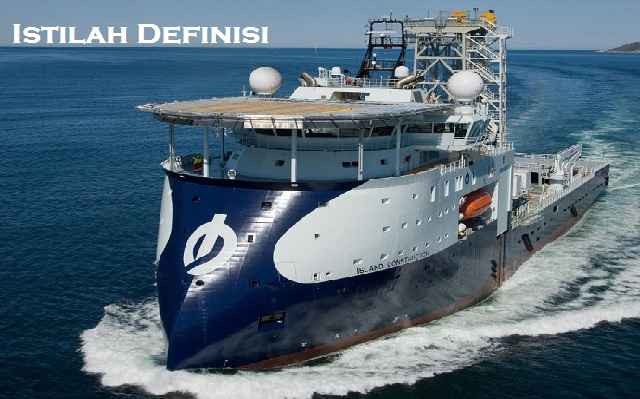 KUMPULAN DEFINISI ILMU PELAYARAN / MARITIM TERLENGKAP