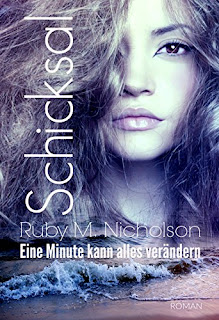 Eine Bücherwelt: Ruby M. Nicholson - Schicksal ~ Eine Minute kann alles ...