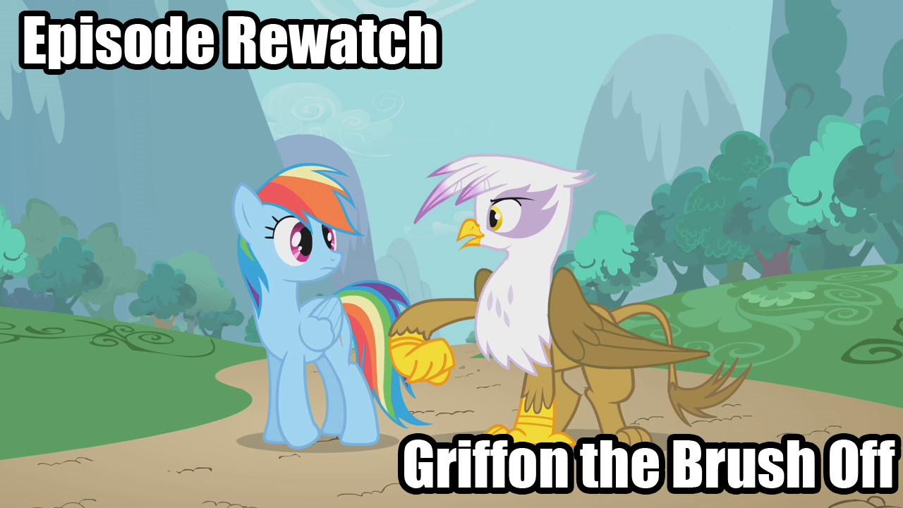 Equestria Daily - MLP Stuff!: Episode Rewatch - Griffon the Brush Off ...