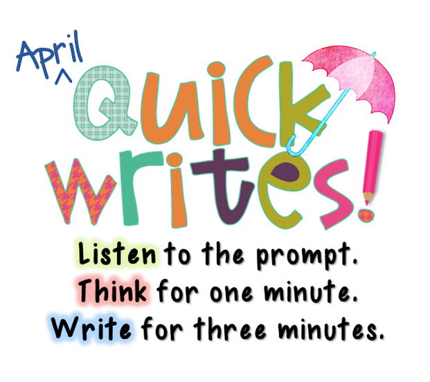 Welcome!: April Quick Writes