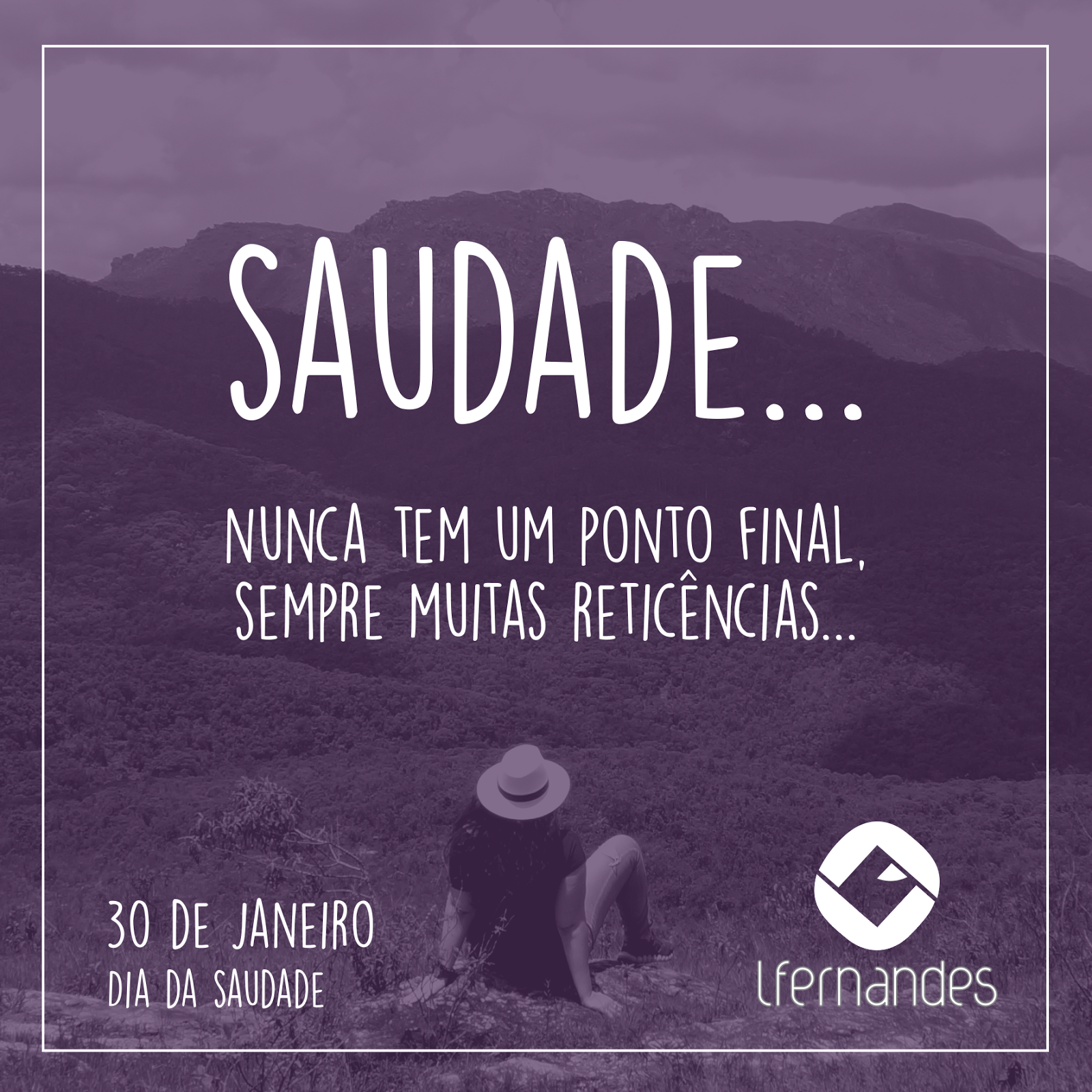 30 de Janeiro | Dia da Saudade