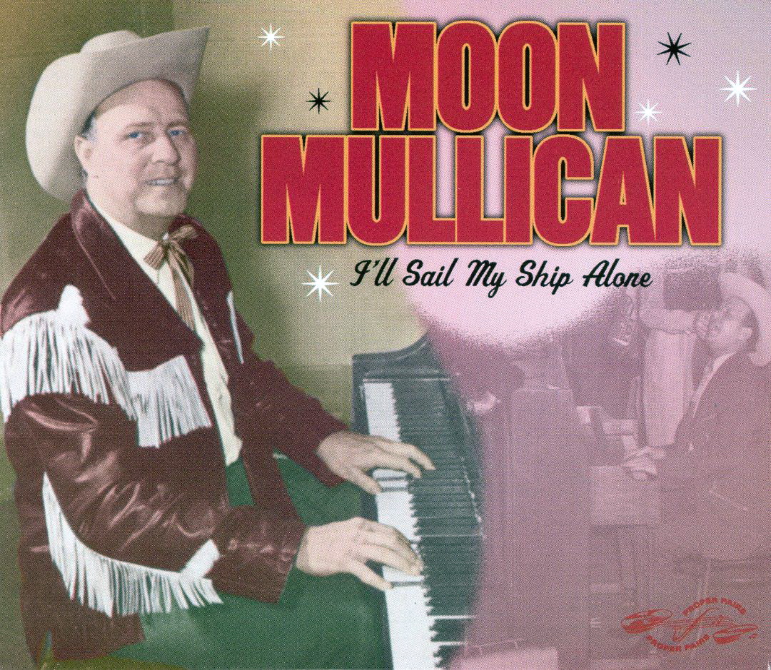 Moon Mullican - I'll Sail My Ship Alone (2002)
