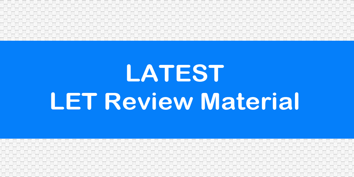 LET Reviewer (Material 36) - LET EXAM - Questions & Answers
