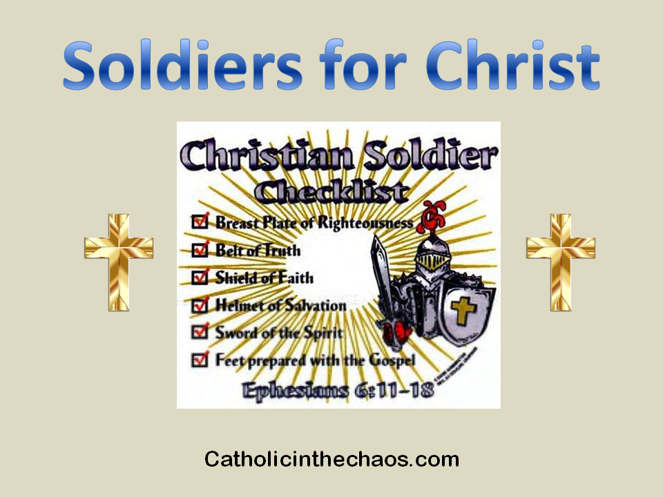 Catholic In the Chaos: Soldiers for Christ