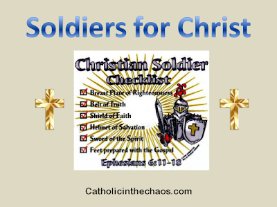 Catholic In the Chaos: Soldiers for Christ