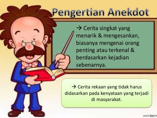 TEKS ANEKDOT: Pengertian, Struktur, Ciri, Tujuan, Kidah Kebahasaan, dan ...