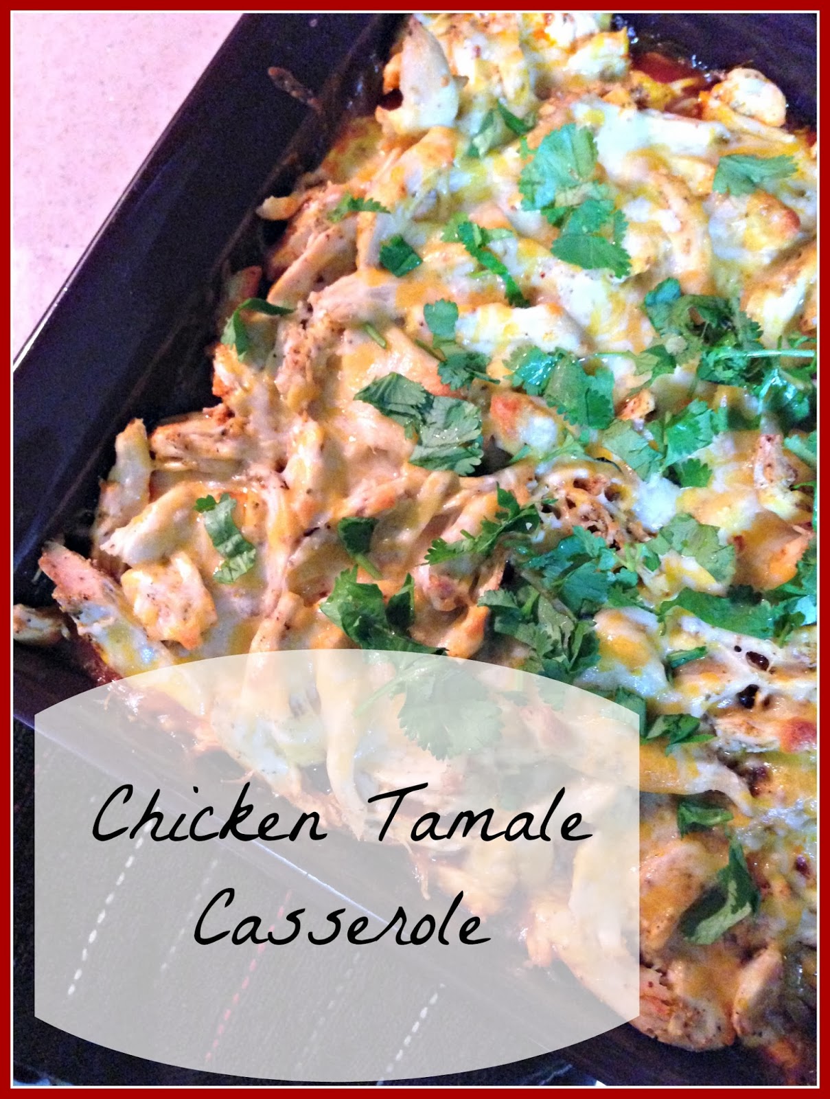 My Life On A Plate: Chicken Tamale Casserole