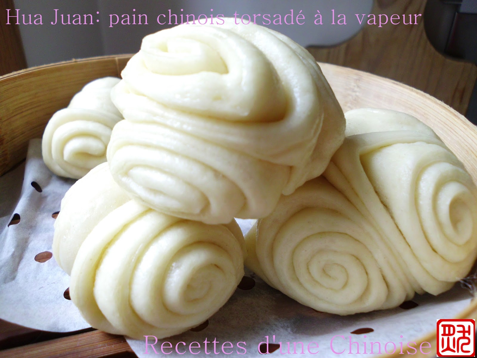 Recettes d'une Chinoise: Hua juan 花卷