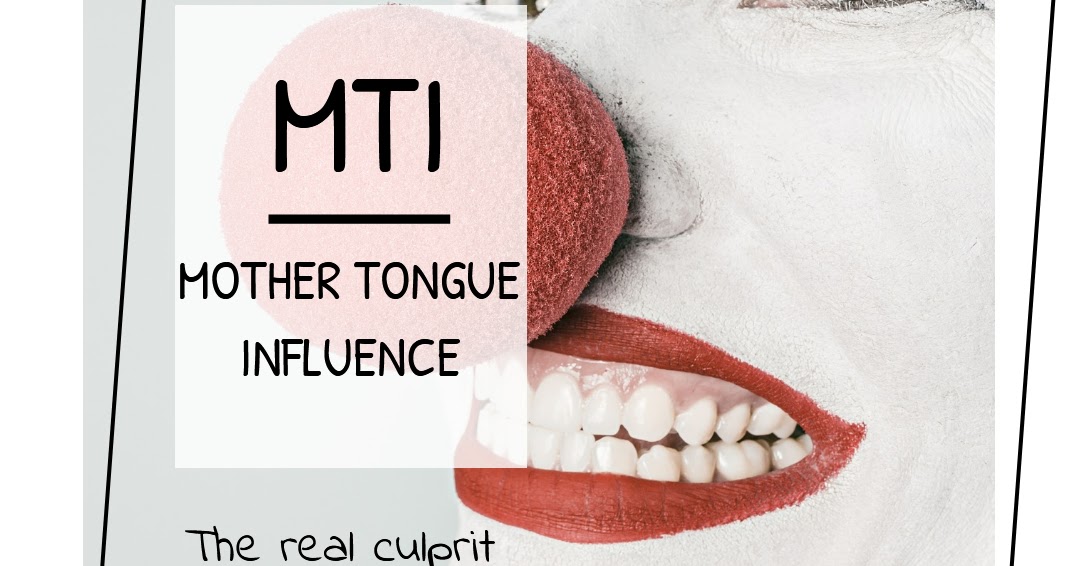 What is Mother Tongue Influence (MTI)? - Eltnest