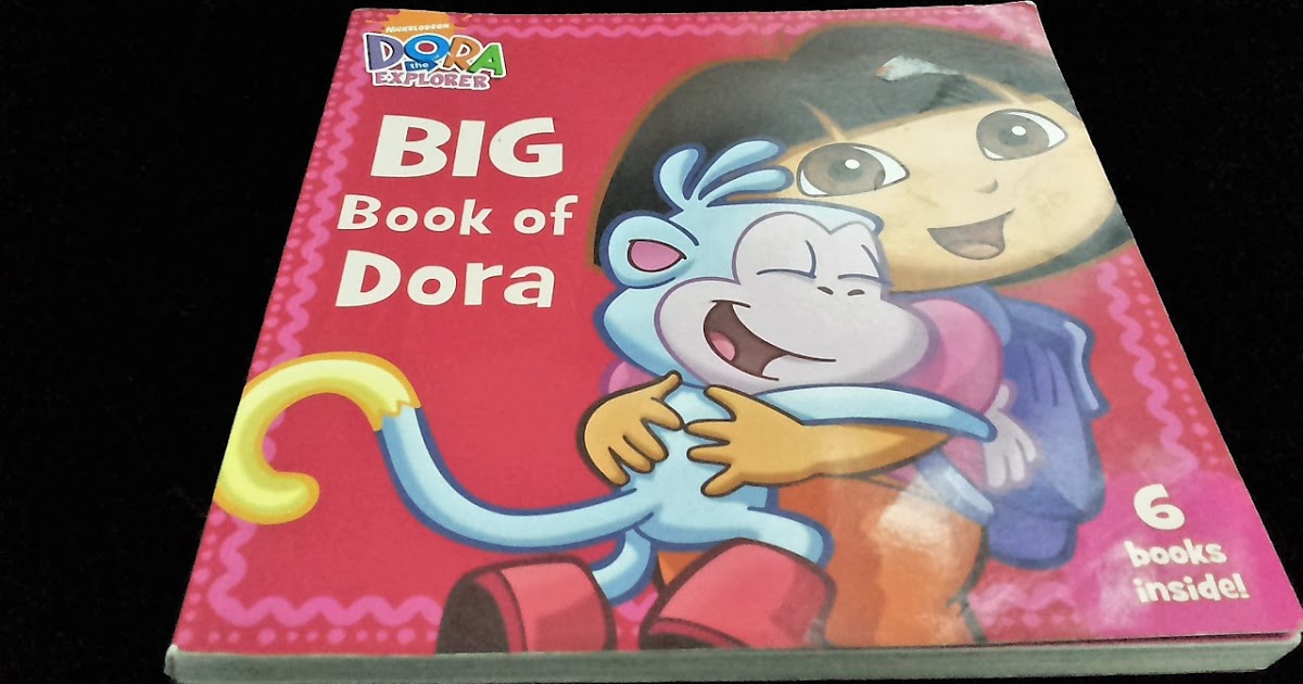 Kid Books Blog: 678.Big Book of Dora