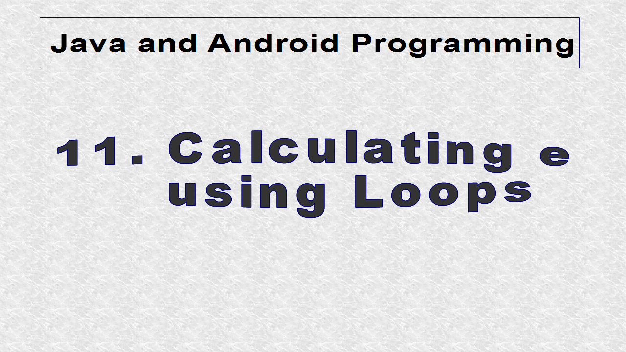 Java Programming Tutorials 11 Calculating The Euler Number E Using Loops